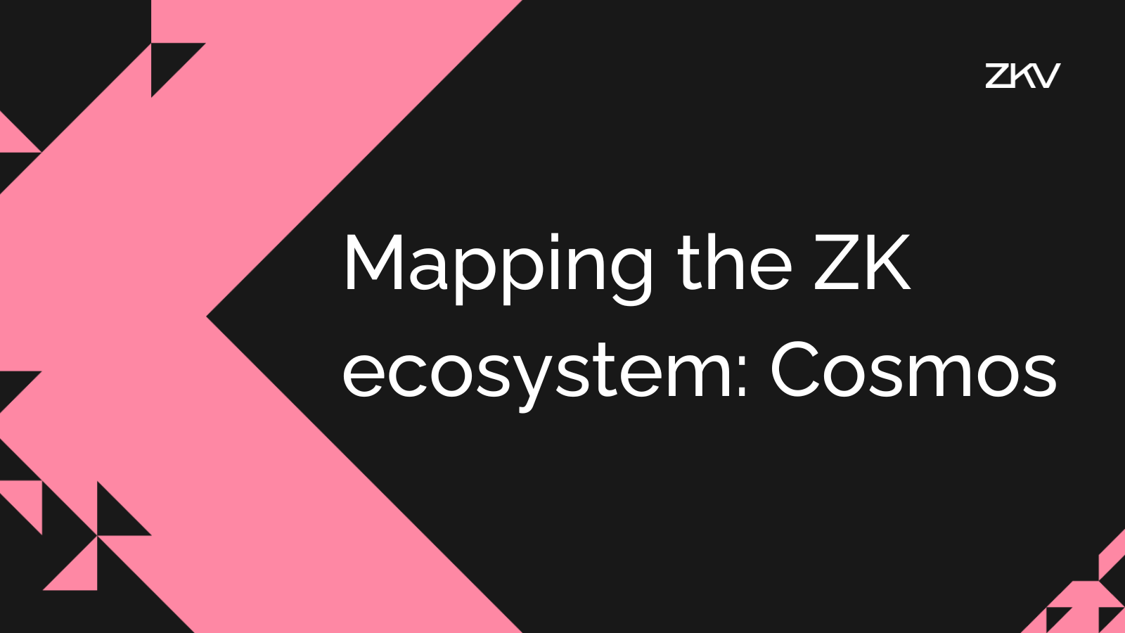 Mapping the ZK ecosystem: Cosmos - ZKV